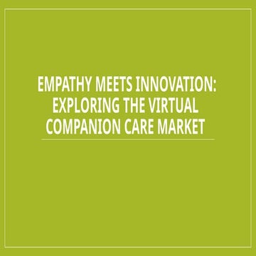 Empathy Meets Innovation: Exploring the Virtual Companion Care Market ...