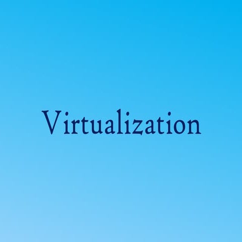 virtualization PPT for introduction and explaination | PPT