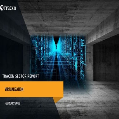 Tracxn - Virtualization Startup Landscape | PPT