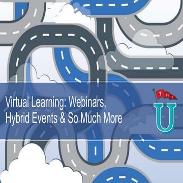 “Virtual Learning: Webinars, Hybrid Events & So Much More” | PPT