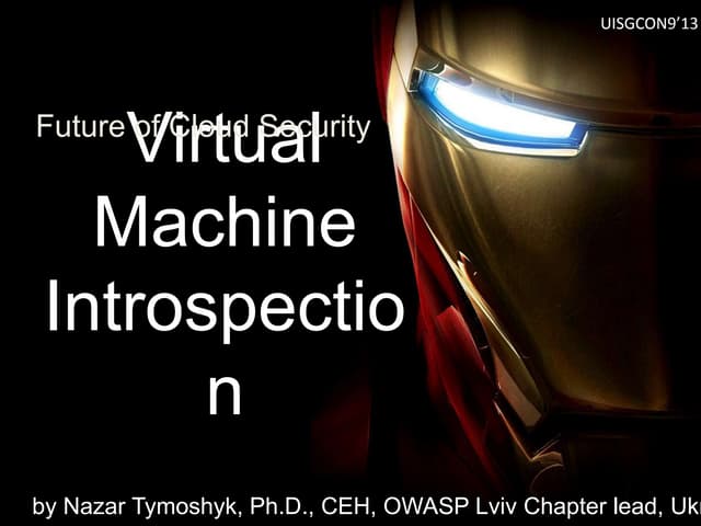 Virtual Machine Introspection Future Of The Cloud Ppt