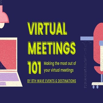 Virtual Meetings 101: Making The Most Out of Your Virtual Meetings | PPT
