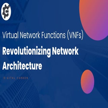Virtual Network Functions Vnfs Revolutionizing Network Architecture Ppt