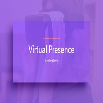 Virtual Presence - Ayelet Batist | PPT