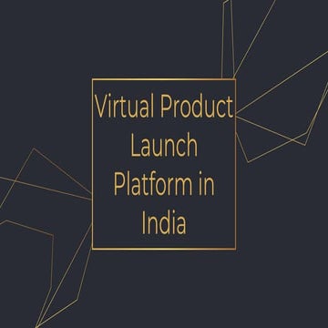 Virtual Product Launch Platform india | PPTX