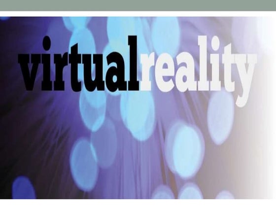Virtual Reality-Seminar presentation | PPTX | Home Entertainment Systems | Consumer Electronics