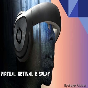 Virtual retinal display - A NEW SIGHT | PPTX
