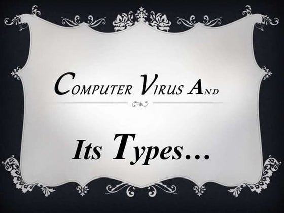 Computer viruses, types and preventions | PPT
