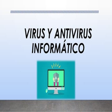 Importancia VIRUS Y ANTIVIRUS INFORMÁTICO.pptx