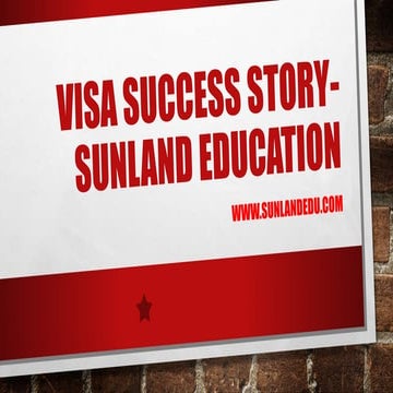 Visa Success Stories - Sunland Education & Immigration Consultants | PPTX