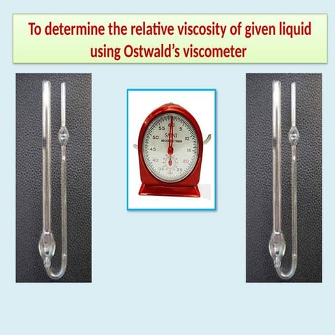 Viscosity measurement using ostwald viscometer | PPTX
