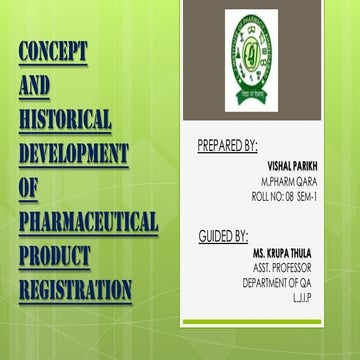 Vish- Concept and Historical Development of Pharmaceutical Product Registration | PPT