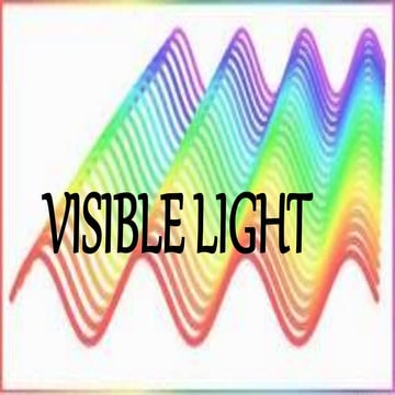 VISIBLE LIGHT.pptx