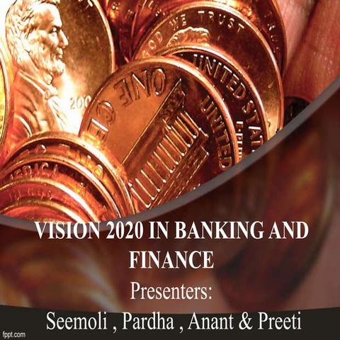 Vision 2020 banking & finance | PPTX