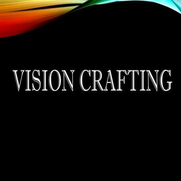 WHAT IS VISION CRAFTING IN STRATEGIC MANAGEMENT.pptx