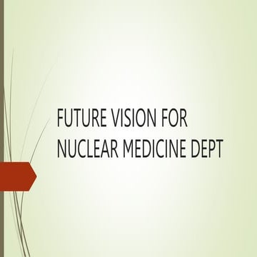 Vision for future of Nuclear medicine department.pptx