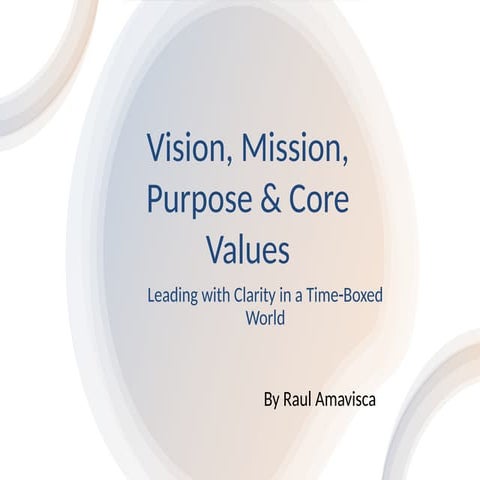 Vision, Mission, Purpose & Core Values: Leading with Clarity in a Time ...