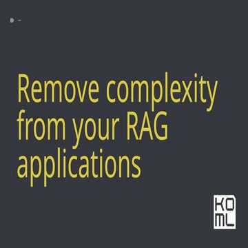 Kyryl Truskovskyi: Remove complexity from your RAG application (UA) | PPTX