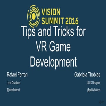 Vision Summit 16 - Tips and Tricks for VR Game Development | PPT