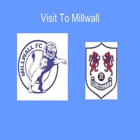 Visit To Millwall | PPT