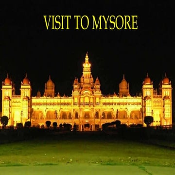 Visit to Mysore.pptx shows all imporatnt places in mysore for tourists ...