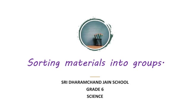 Class 6 Science : Different kinds of materials | PPTX