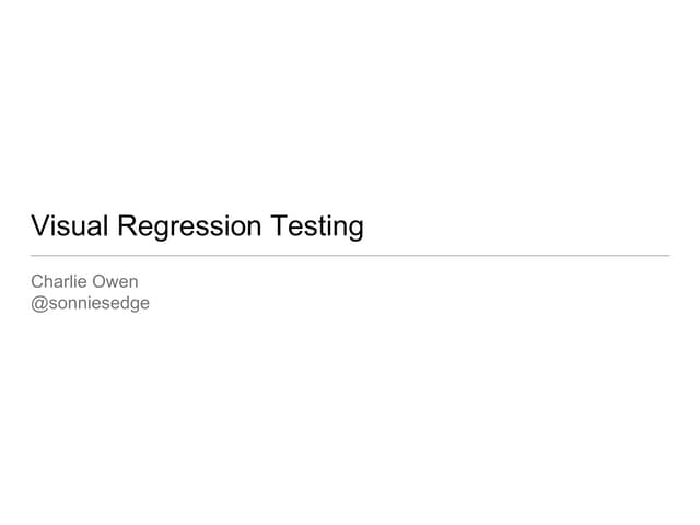 Visual Regression Testing Ppt