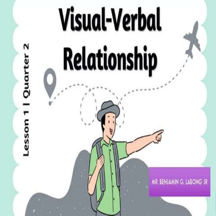VISUAL-VERBAL RELATIONSHIP week 1.pptx