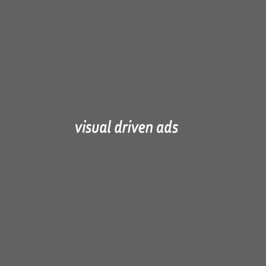 Visual Driven Ads | PPT