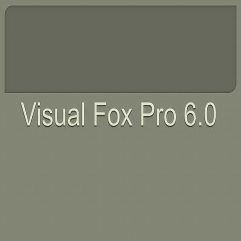Visual fox pro 6 | PPTX