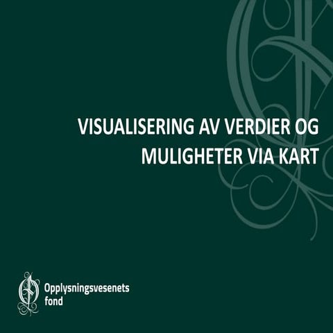 Visualisering av verdier og muligheter via kart - BK2016 | PPT