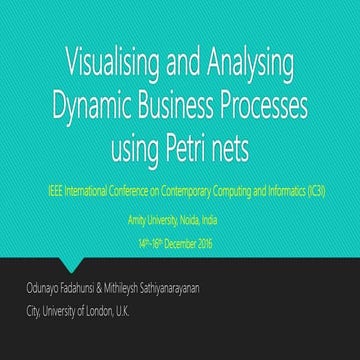 Visualising and Analysing Dynamic Business Processes using Petri nets | PPT