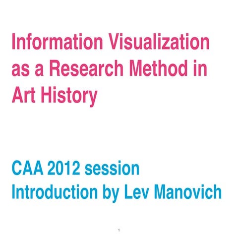 Intro to CAA 2012 session "Visualization as a Method in Art History" | PDF