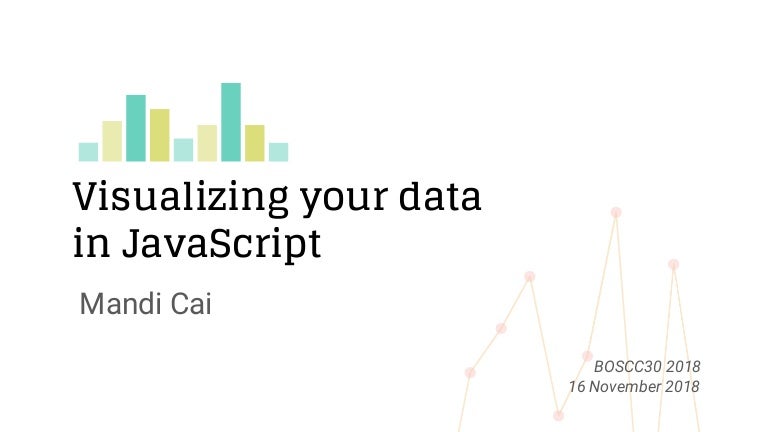 Visualizing your data in JavaScript