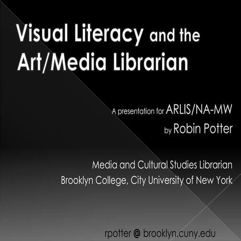 Visual Literacy and the Art/Media Librarian | PPTX