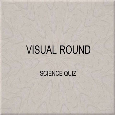 VISUALROUNDSCIENCEQUIZ.ppt