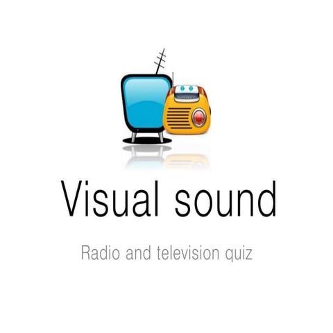 Visual sound - radio and television quiz'15 | PPT