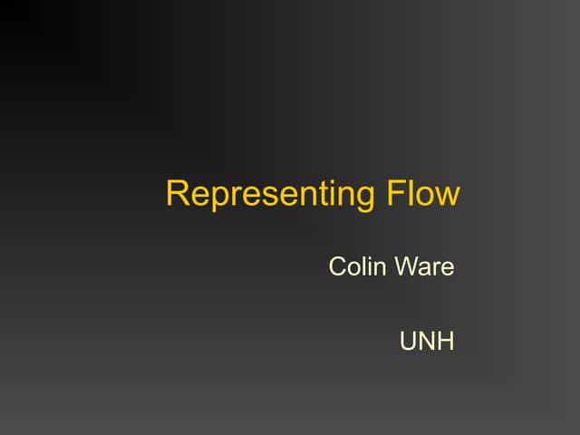 Visual Thinking Colin Ware Lectures 2013 2 Flow Visualization