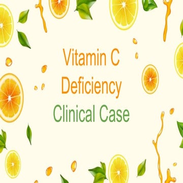 vitamin-c-deficiency-clinical-case.pptx