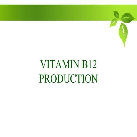 Vitamin b12 production.ppt