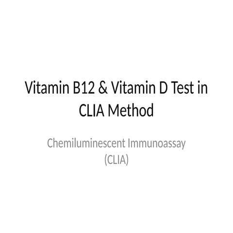Vitamin_B12_Vitamin_D_CLIA_PPT_with_Notes.pptx