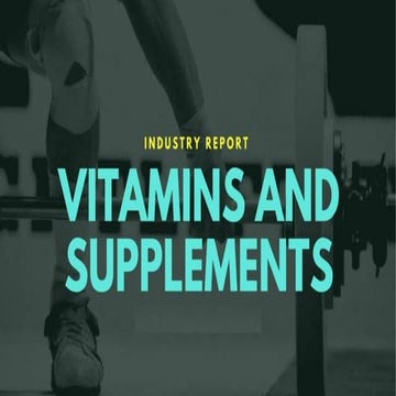 Vitamin & supplements industry report -investment banking | PPTX