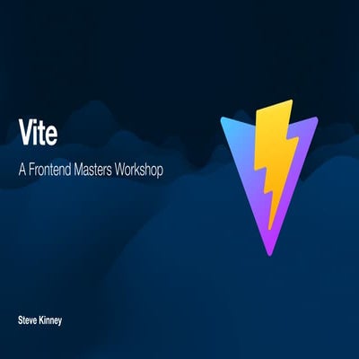 Vite, Workshop Slides (Frontend Masters) | PDF