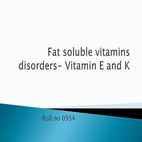 Vitamin E and K (Fat soluble vitamins) | PPTX
