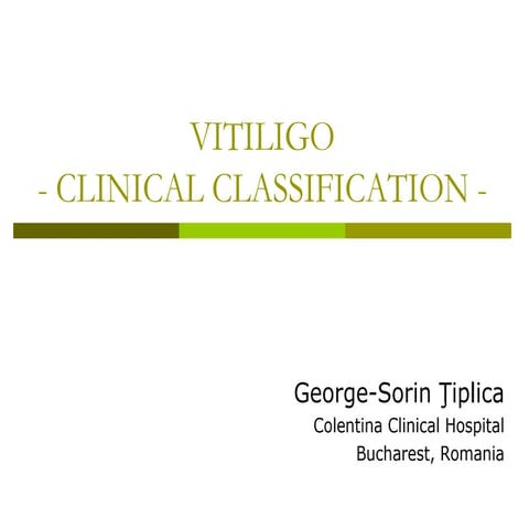 Vitiligo - clinical classification by Dr. George Tiplica | PDF