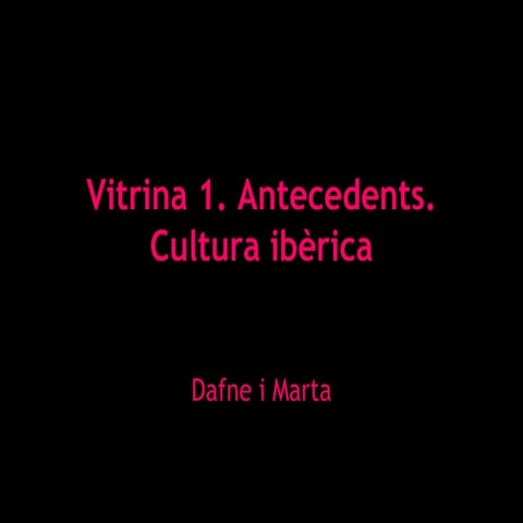 Vitrina 1, Baetulo. Dafne I Marta | PPT