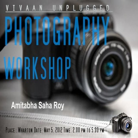 Photography workshop_amitabh | PPT