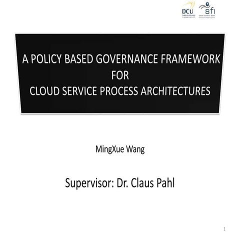2011, A POLICY BASED GOVERNANCE FRAMEWORK FOR CLOUD SERVICE PROCESS ...
