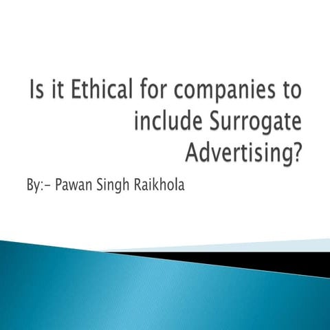 Is it ethical to include surrogate advertising | PPTX