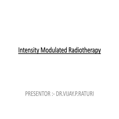 Intensity-modulated Radiotherapy | PPTX
